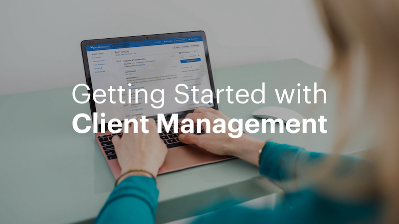 Getting Started with Client Management on-demand class – SimplePractice ...